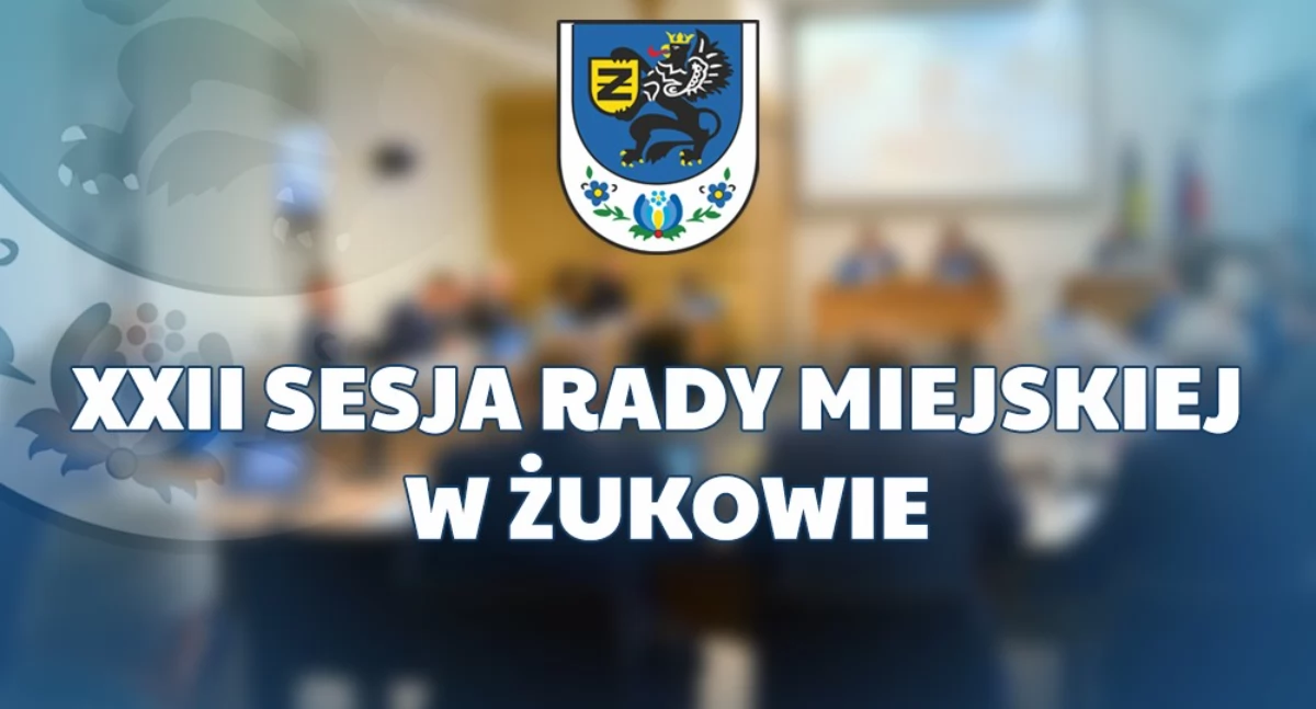 XXII sesja Rady Miejskiej w Żukowie - sprawdź program - wiadomości Kartuzy